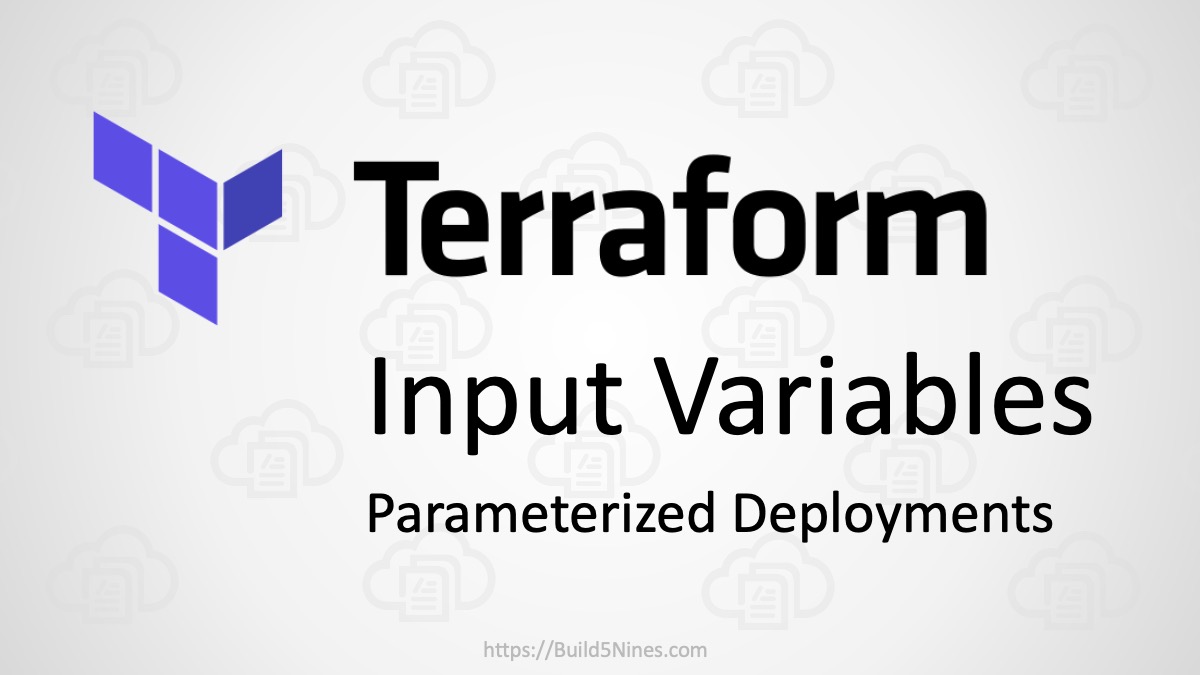 Use Terraform Input Variables To Parameterize Infrastructure Deployments Build5nines