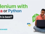Selenium With Java Or Python Which Is Best Business Analysis Blog