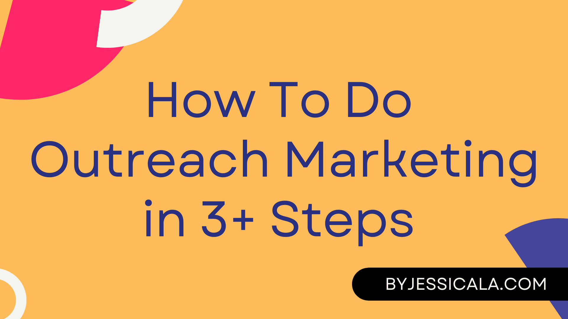 How To Do Outreach Marketing in 3 Steps (2024) - Jessica La