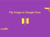How To Flip An Image In Google Docs 2026 Bytesbin