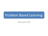 Ppt Problem Based Learning Educa4on 750 Overview What Is Pbl