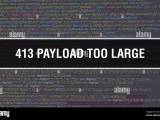 413 Payload Too Large Image Hi Res Stock Photography And Images Alamy
