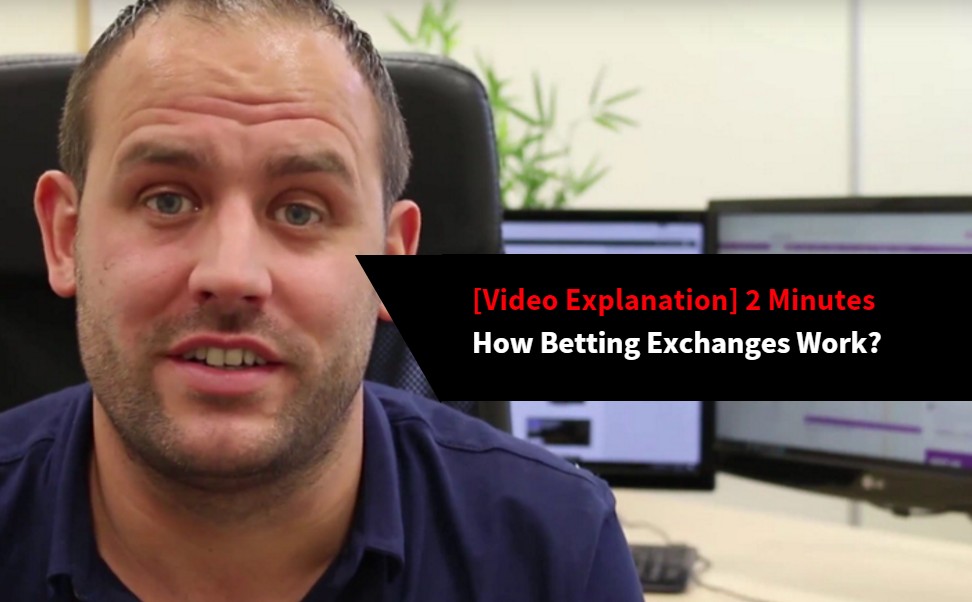 [Video Explanation] How Betting Exchanges Work? (2 Minutes)
