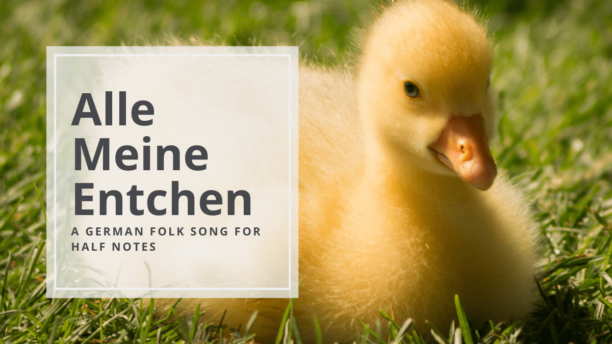 Alle Meine Entchen Song for Half Notes