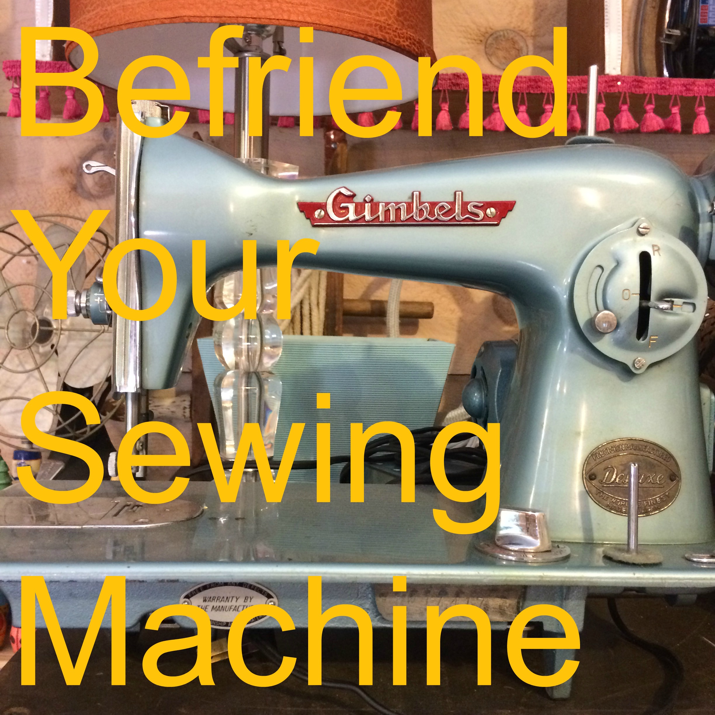 Befriend Your Sewing Machine at my new studio! – Cal Patch