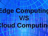 Edge Computing Vs Cloud Computing Candid Technology