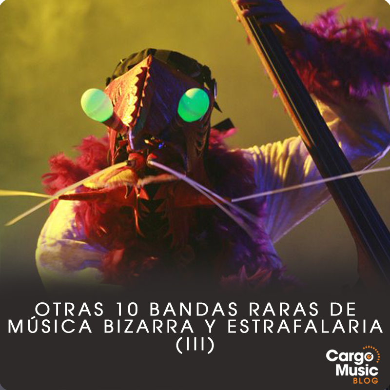 Otras 10 bandas raras de música bizarra y estrafalaria (III)