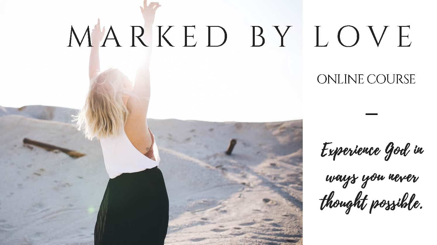 Marked by Love Course - Experience God - Catherine Toon
