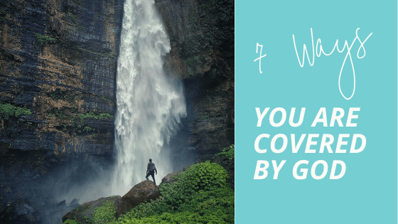 7 Ways You Are Covered by God - Catherine Toon