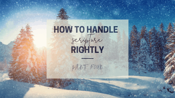 How to Handle Scripture Rightly / Part Four - Catherine Toon