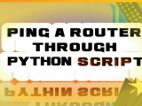Step By Step Guide Ping A Router Through Python Script Ccna