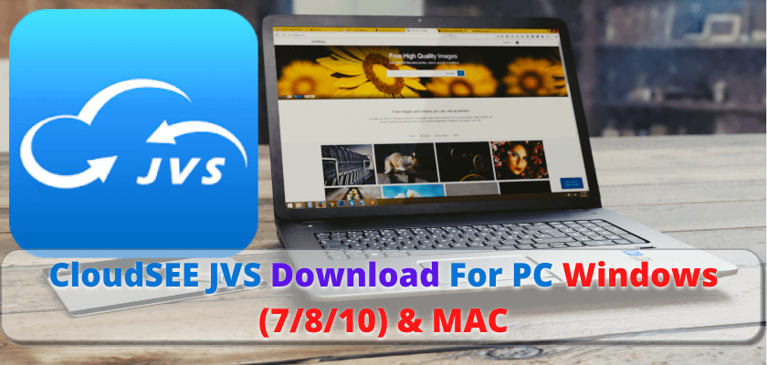 CloudSEE JVS Download For PC Windows (7/8/10) & MAC