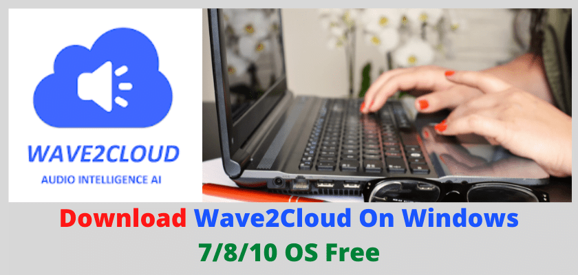 Download Wave2Cloud On Windows 7/8/10 & MAC OS Free