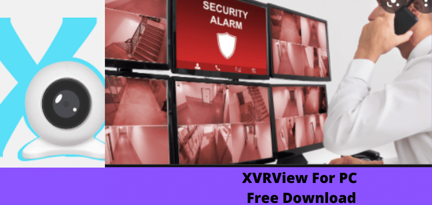 Download Free XVRView For PC For Windows OS & Mac OS