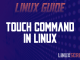 Touch Command In Linux And Bash With Examples