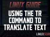 The Tr Command In Linux What It Is And How To Use It