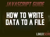 How To Write To A File Using Javascript With Examples
