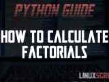 Calculating Factorials In Python The Easy Way