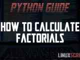 Calculating Factorials In Python The Easy Way