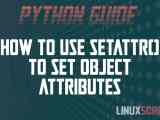 Python Setattr What It Does And How To Use It Examples