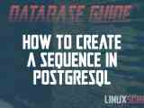 How To Use The Postgresql Create Sequence Statement Examples