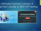 The Ultimate Postman Tutorial A Beginner S Guide To Rest Api Testing