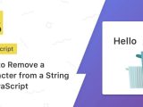 How To Remove A Character From A String In Javascript Code Sample