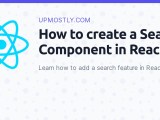 How To Create A Search Component In React Upmostly