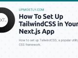 How To Set Up Tailwindcss In Your Next Js App Upmostly