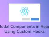 How To Use Modal Components In React With Custom Hooks Upmostly