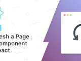 How To Refresh A Page Or Component In React Upmostly