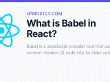 What Is Babel In React Upmostly