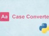 Know All About Case Conversion In Python