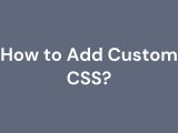 How To Add Custom Css Asterobuilder