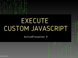 How To Execute Custom Javascript In Activepresenter 9 Atomi Systems Inc