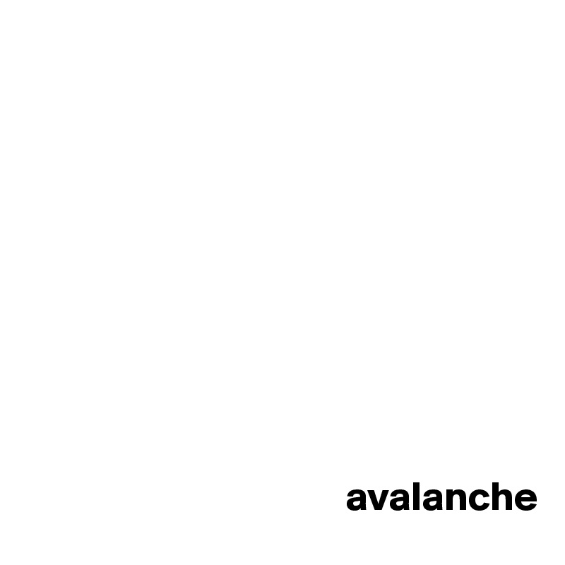 Avalanche Post By Petegutz2 On Boldomatic