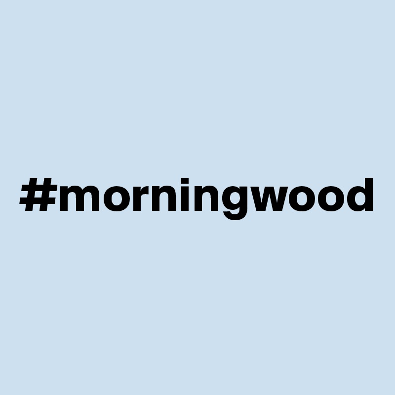 Morningwood Post By Petegutz2 On Boldomatic