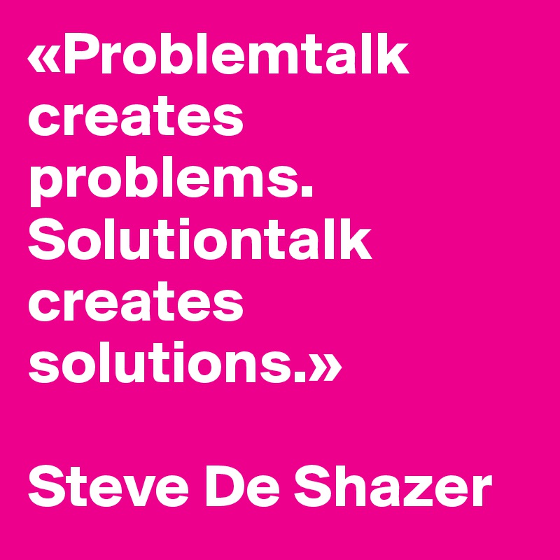 Problemtalk Creates Problems Solutiontalk Creates Solutions Steve
