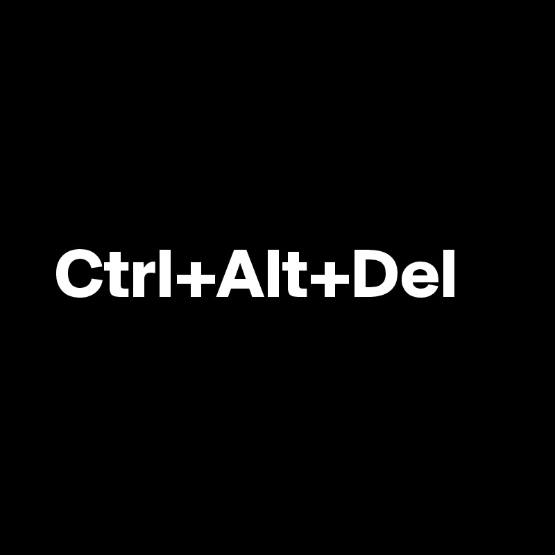 Ctrl Alt Del Post By Petegutz2 On Boldomatic