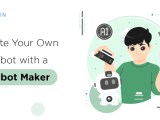Create Your Own Chatbot With A Chatbot Maker