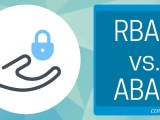 Rbac Vs Abac What S The Difference A Guide To Access Controls