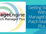 Getting Started With Manageengine Patch Manager Plus