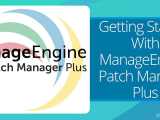 Getting Started With Manageengine Patch Manager Plus