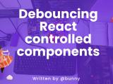 Debouncing React Controlled Components Devdojo