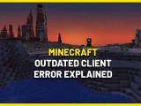 Minecraft Outdated Client Error Explained How To Fix 2023