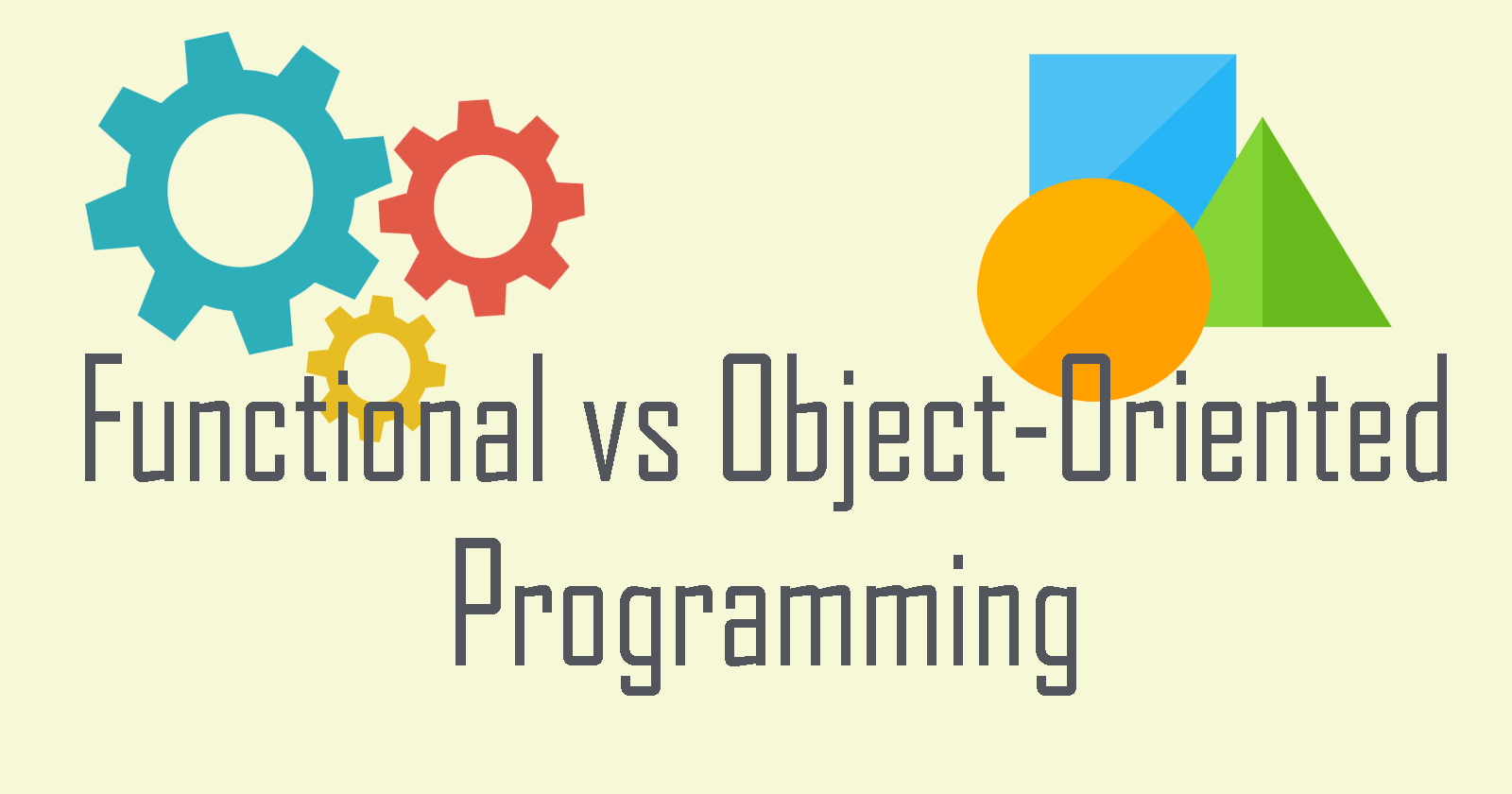 Functional Vs Object Oriented Programming