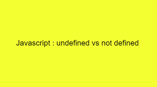 Undefined Vs Not Defined