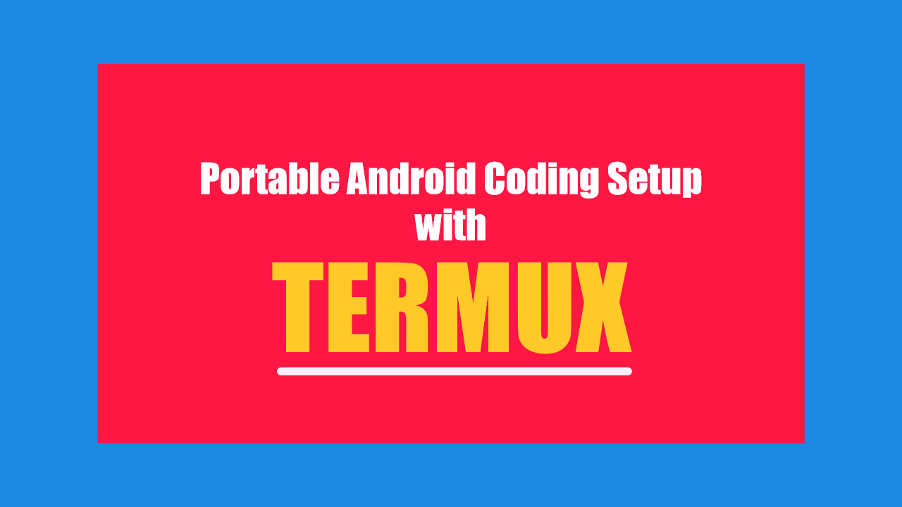Portable Android Coding Setup With Termux Code Everywhere - Best Minimal Textures in Desktop