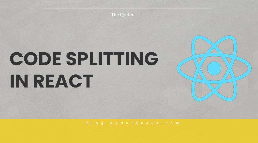 Code Splitting Your React Application For Better Optimization
