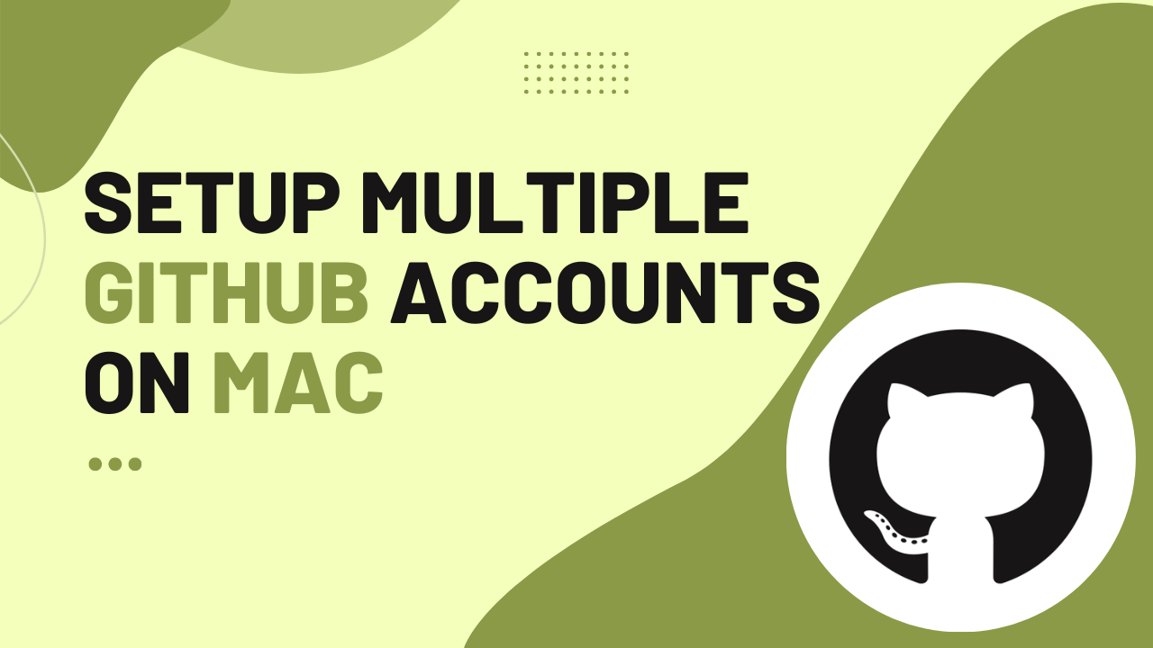 Setup Multiple Github Accounts On Mac рџ